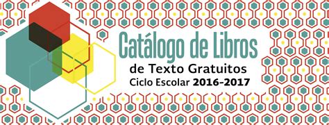 Catálogo de libros de texto gratuitos ciclo escolar 2016 2017