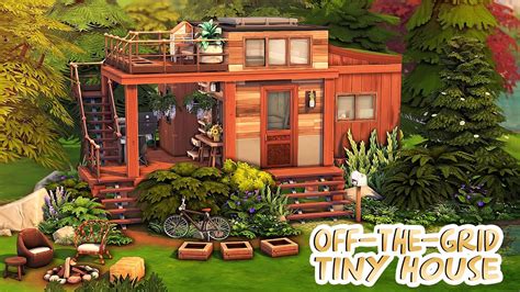 OFF THE GRID TINY HOUSE The Sims 4 Speed Build YouTube