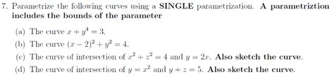 solved 7 parametrize the following curves using a single