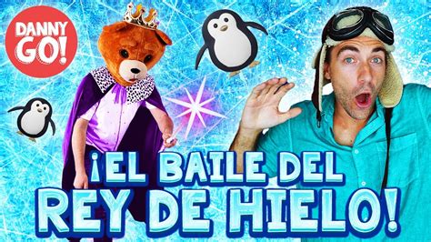 El Baile Del Rey De Hielo Danny Go Canciones De Movimiento