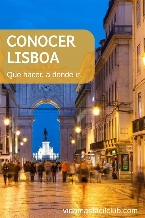 Conocer Lisboa es una experiencia difícil de olvidar Los lugares que