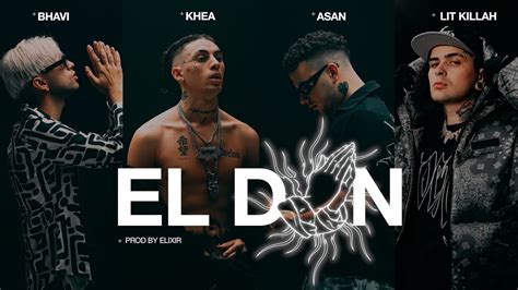 Khea Bhavi Lit Killah Asan El Don Official Video Youtube