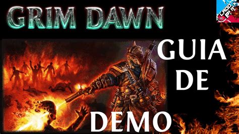 Grim Dawn Hora De Incendiar Demolitionist Guia Para N O Errar