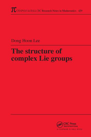 the structure of complex lie groups crc press book