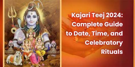 Kajari Teej 2024 Guide To Date Time Celebratory Rituals