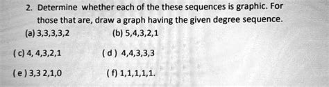 solved determine whether each of these sequences is graphic for those that are draw a graph