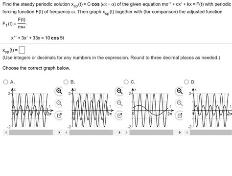 Find The Steady Periodic Solution Xsp T C Cos Ot Of The Given Equation