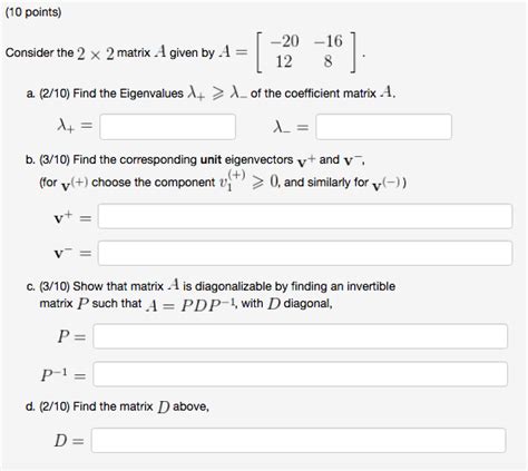 solved consider the 2 times 2 matrix a given by a [ 20 16