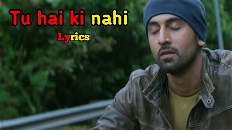 Tu Hai Ki Nahi Full Lyrics Roy Ankit Tiwari Ranbir Kapoor