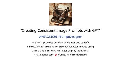 creating consistent image prompts with gpt gpts author description features and functions