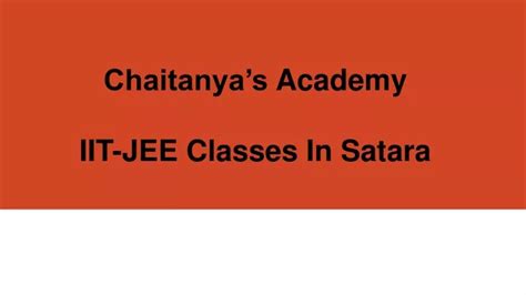 PPT IIT JEE Classes In Satara Chaitanyas Academy PowerPoint