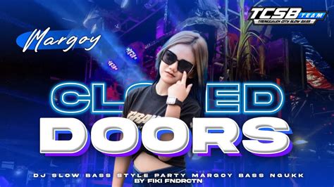 DJ CLOSED DOORS X MELODY VIRAL TIK TOK STYLE BASS NGUK NGUK PARTY