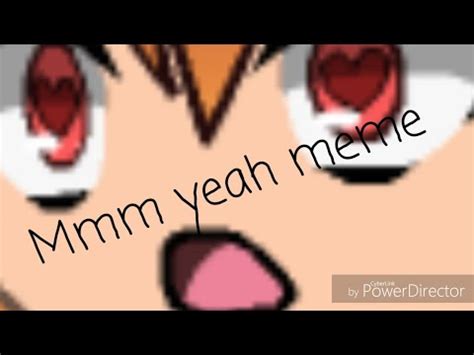 Mmm Yeah Meme Gacha Life Youtube