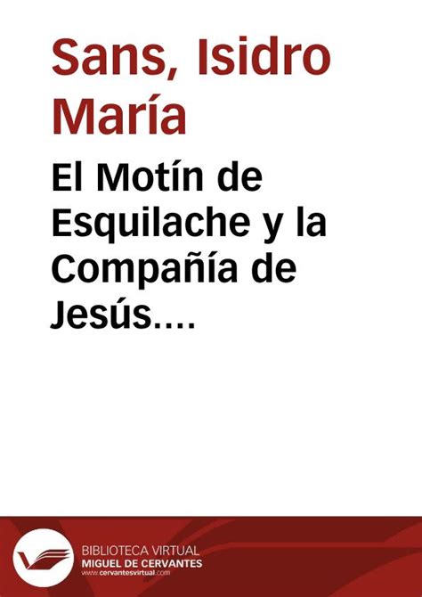 El Motín de Esquilache y la Compañía de Jesús Memorias sobre el origen