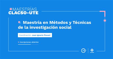 Maestría en Métodos y Técnicas de la Investigación Social CLACSO
