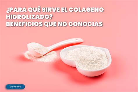 De Que Sirve El Colageno