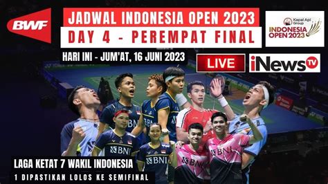 JADWAL PEREMPAT FINAL INDONESIA OPEN 2023 Hari Ini LIVE INEWS TV