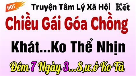 Truyện Làng Quê Đặc Sắc NGƯỜI ĐÀN BÀ GÓA CHỒNG Tập Cuối Ai Nghe