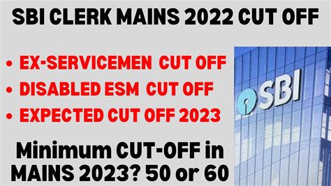 SBI Clerk Cut Off Mains 2022 SBI Clerk Expected Cut Off 2023 Ex