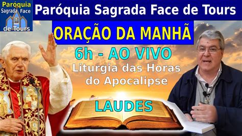 Ora O Da Manh Liturgia Das Horas Laudes Youtube