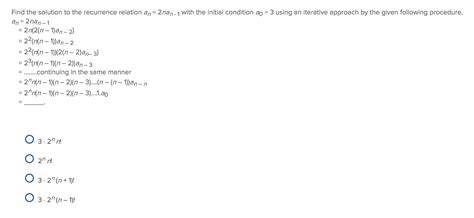 solved find the solution to the recurrence relation an