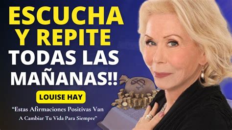 Estas Afirmaciones Positivas Van A Cambiar Tu Vida Para Siempre LOUISE