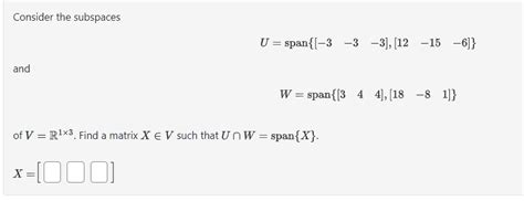 solved consider the subspaces u span{[−3−3−3] [12−15−6]} and