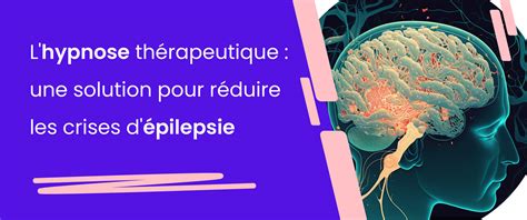 L hypnose thérapeutique une solution pour réduire les crises d
