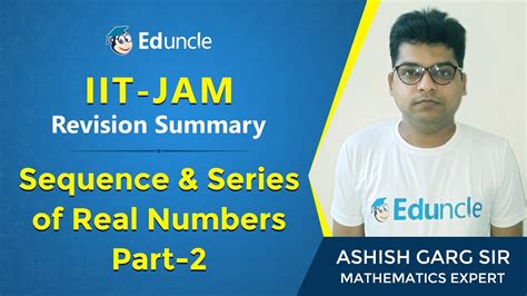 iit jam mathematics revision of sequence and series of real numbers part 2 eduncle mr