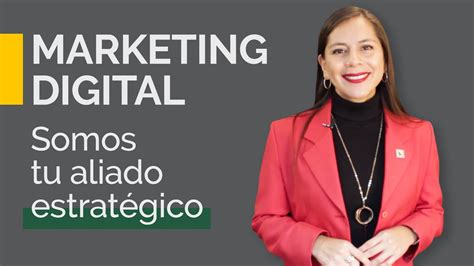 Somos tu aliado estratégico Marketing Digital YouTube
