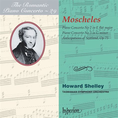 Moscheles Piano Concertos Nos 2 3 Hyperion Romantic Piano