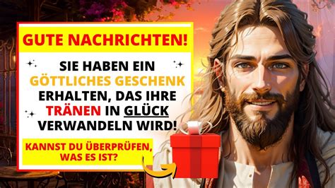 GOTT SAGT Das Geschenk Des Himmels An Sie Heute Ignorieren Sie