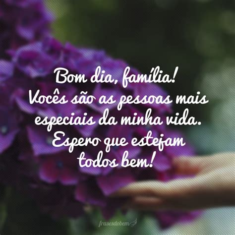 Frases De Bom Dia Para Fam Lia Cheias De Gratid O E Amor