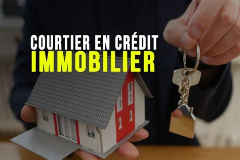 Le rôle du courtier en prêt immobilier avantages et inconvénients