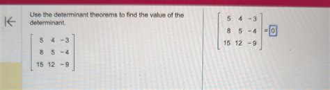 solved use the determinant theorems to find the value of the