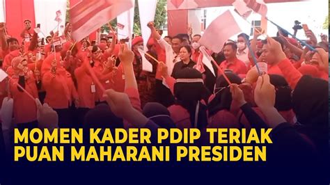Momen Puan Maharani Diteriaki Presiden Oleh Para Kader Dan Simpatisan
