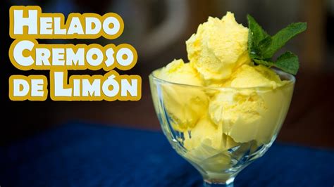 Helado Cremoso De Limon Sin Maquina Riquisimo Receta Exclusiva YouTube