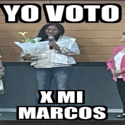Meme Personalizado Yo Voto X Mi Marcos