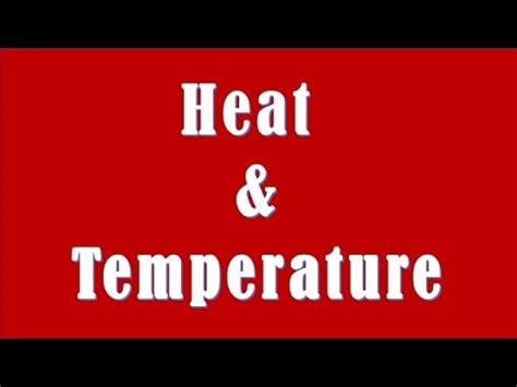 Differences Between Heat And Temperature Overall Science