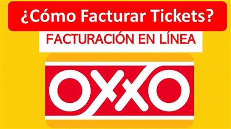 Cómo Facturar Tickets de OXXO Facturación Electrónica En Línea YouTube