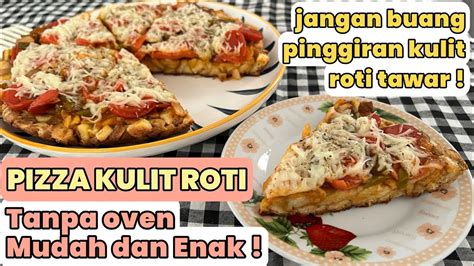 Resep Pizza Kulit Roti Tawar Tanpa Oven Cukup Pakai Teflon Mudah