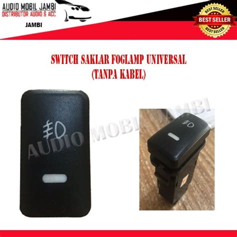 Jual SWITCH SAKLAR TOMBOL LAMPU KABUT FOGLAMP MOBIL UNIVERSAL Di Lapak