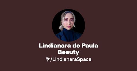 Lindianara De Paula Beauty Instagram Facebook Linktree