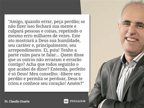 Amigo quando errar peça Pr Claudio Duarte Pensador