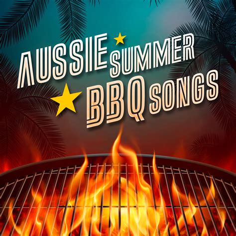 Aussie Summer BBQ Songs Album By Various Artists Apple Music