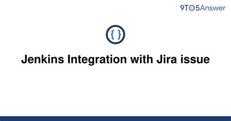 [solved] jenkins integration with jira issue 9to5answer