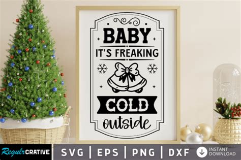 Baby Its Freaking Cold Outside SVG Graphic By Regulrcrative Creative