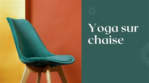 Yoga Sur Chaise Yoga 60 Yoga Pour Les Seniors Yoga Au Travail