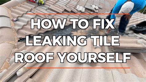 HOW TO FIX LEAKING TILE ROOF YOURSELF EASY DIY YouTube