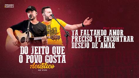Fernando e Marcelo Acústico Pot pourri Tá Faltando Amor Preciso